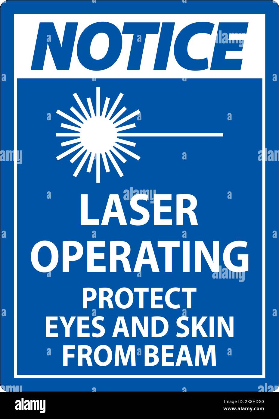 Notice Laser Operating Protect Eyes And Skin From Beam Sign Stock ...