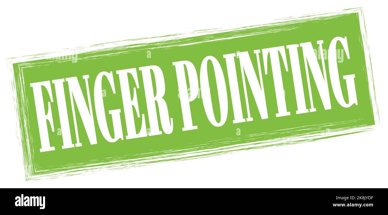 FINGER POINTING text written on green rectangle stamp sign Stock Photo ...