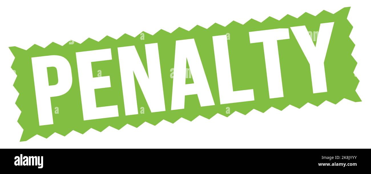 PENALTY text written on green zig-zag stamp sign Stock Photo - Alamy