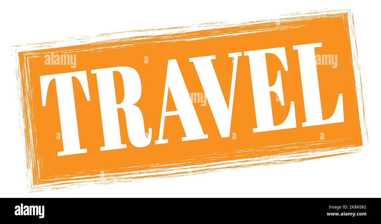 TRAVEL text written on orange rectangle stamp sign Stock Photo - Alamy