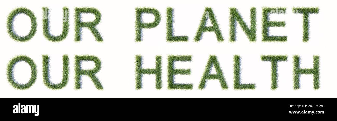Concept or conceptual green lawn grass forming OUR PLANET OUR HEALTH ...