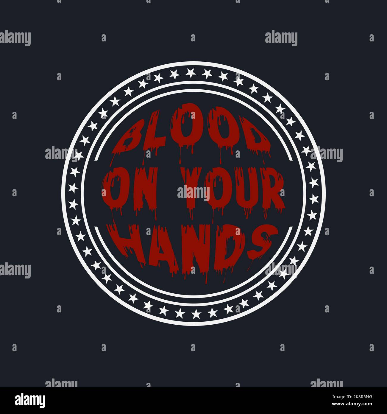 BLOOD ON YOUR HANDS, lettering typography in badge style design artwork ...