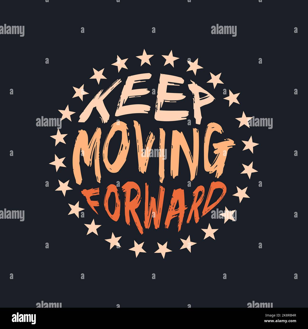 KEEP MOVING FORWARD, lettering typography in badge style design artwork ...