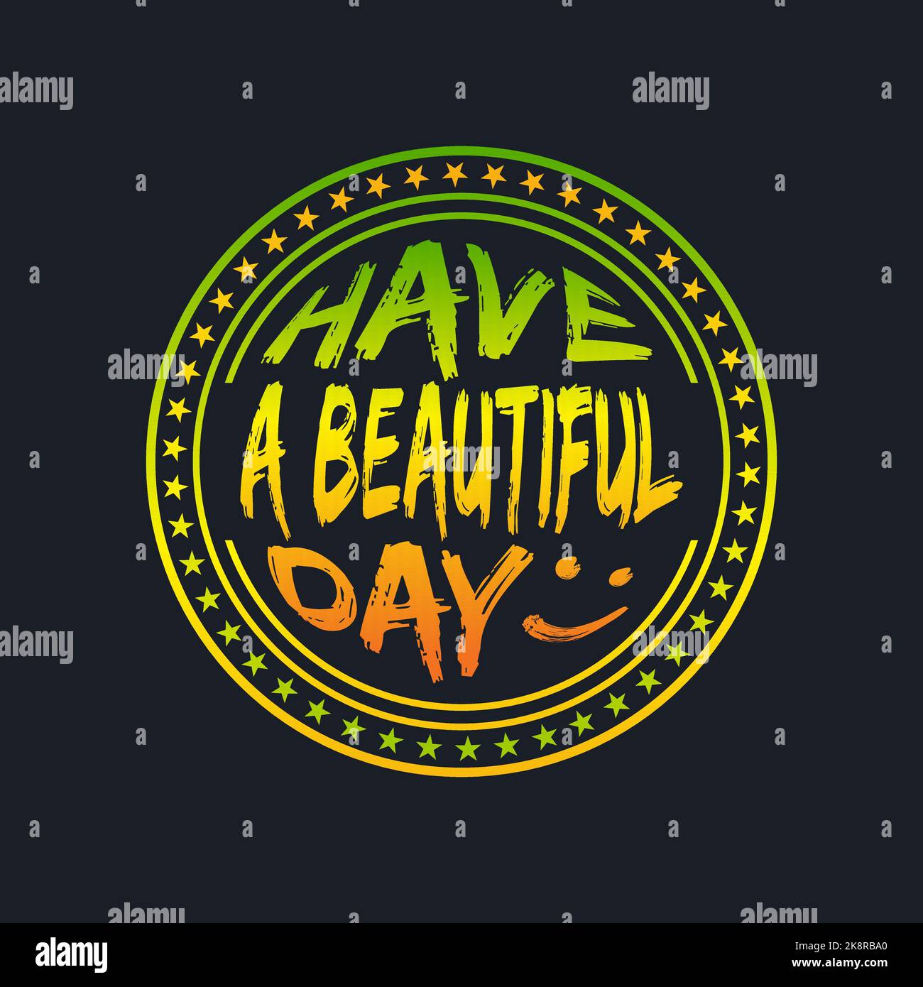 HAVE A BEAUTIFUL DAY :), lettering typography in badge style design ...