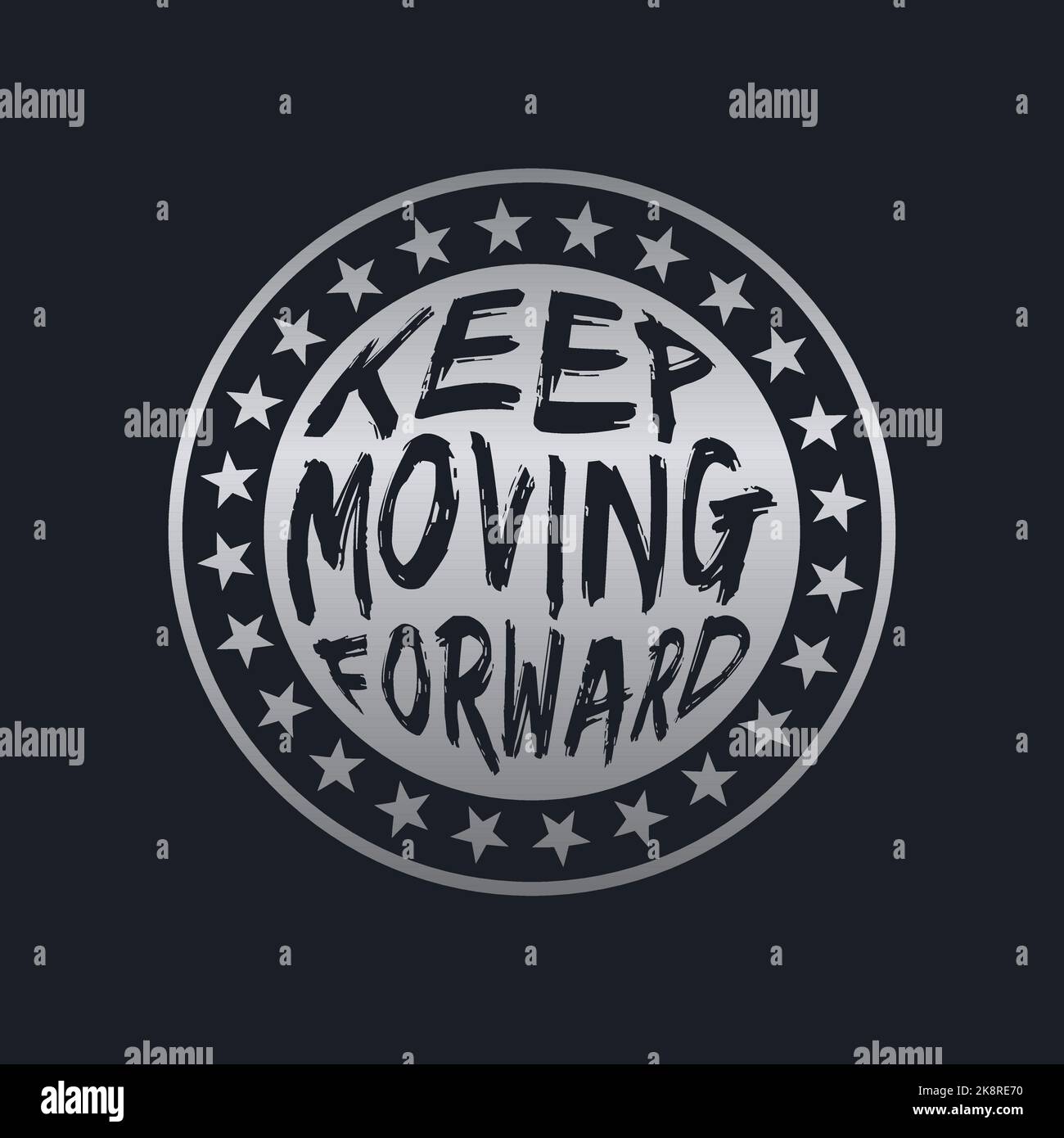 KEEP MOVING FORWARD, lettering typography in badge style design artwork ...