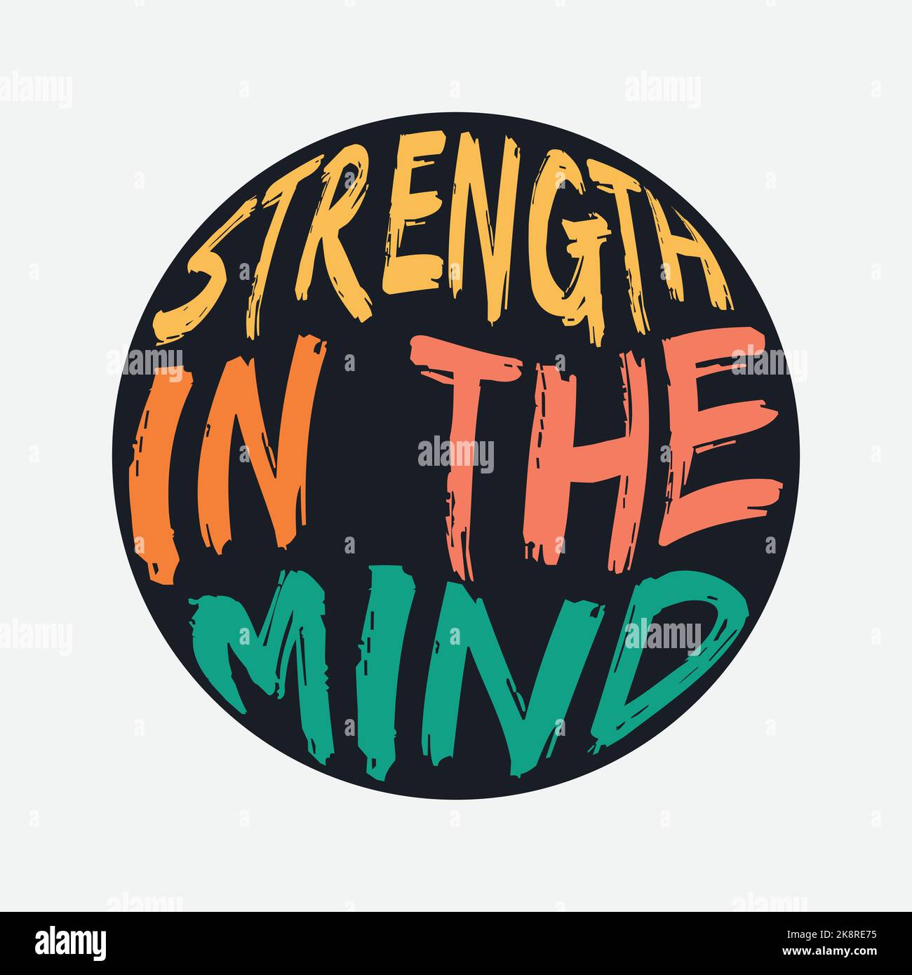STRENGTH IN THE MIND, lettering typography design artwork. Editable ...