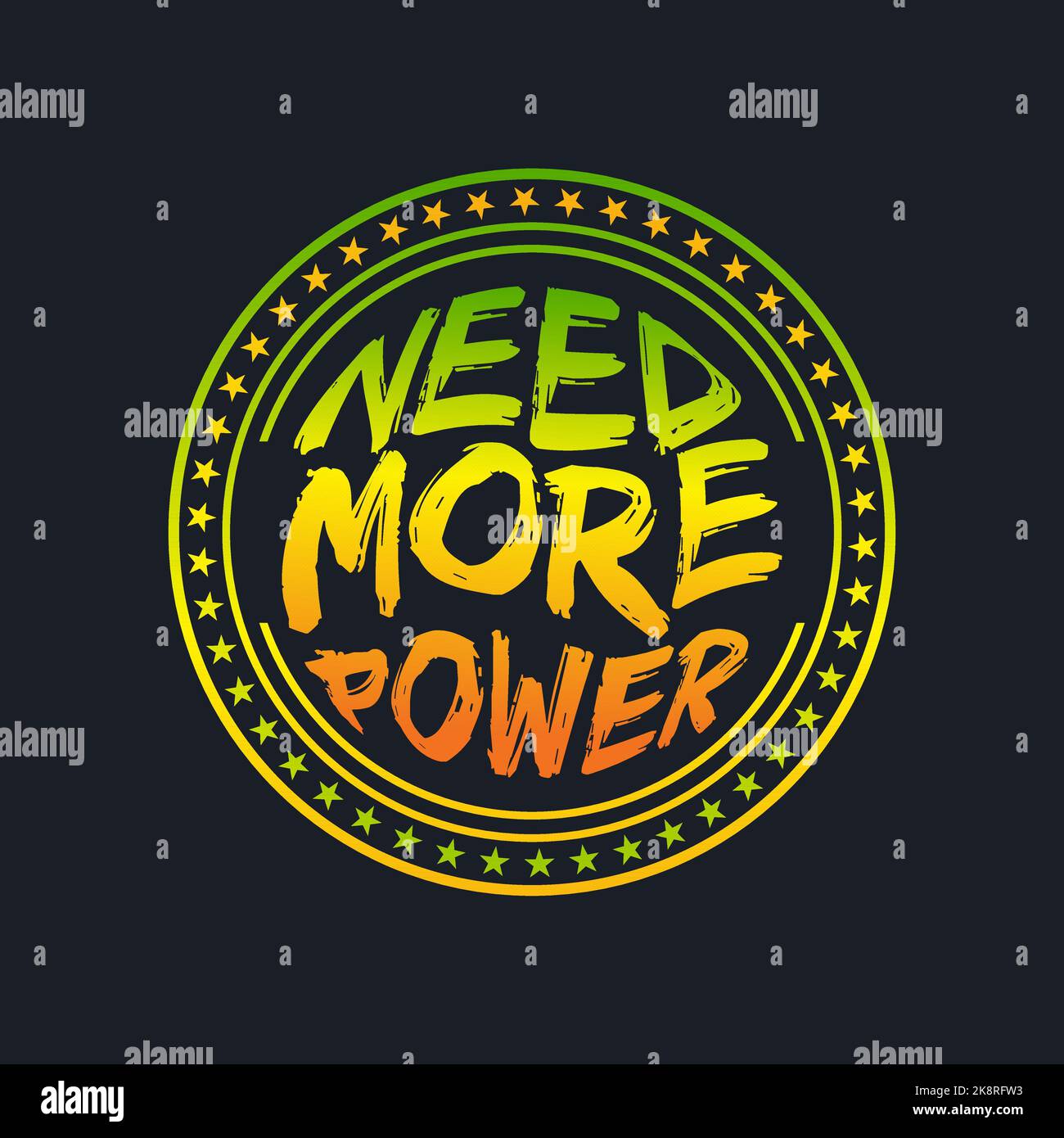 NEED MORE POWER, lettering typography in badge style design artwork ...