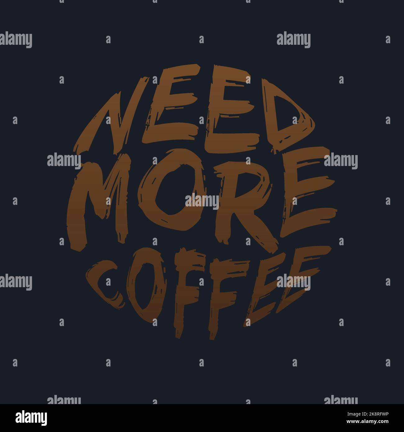 NEED MORE COFFEE, lettering typography design artwork. Editable ...