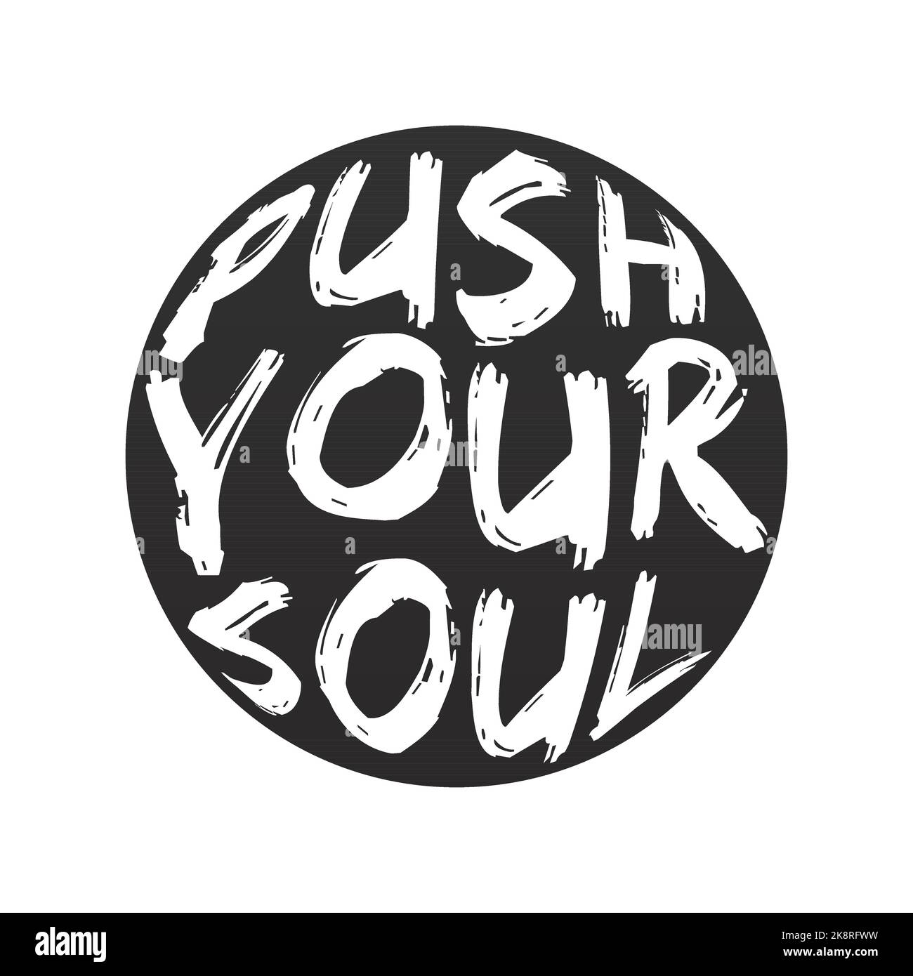 PUSH YOUR SOUL, lettering typography design artwork. Editable ...