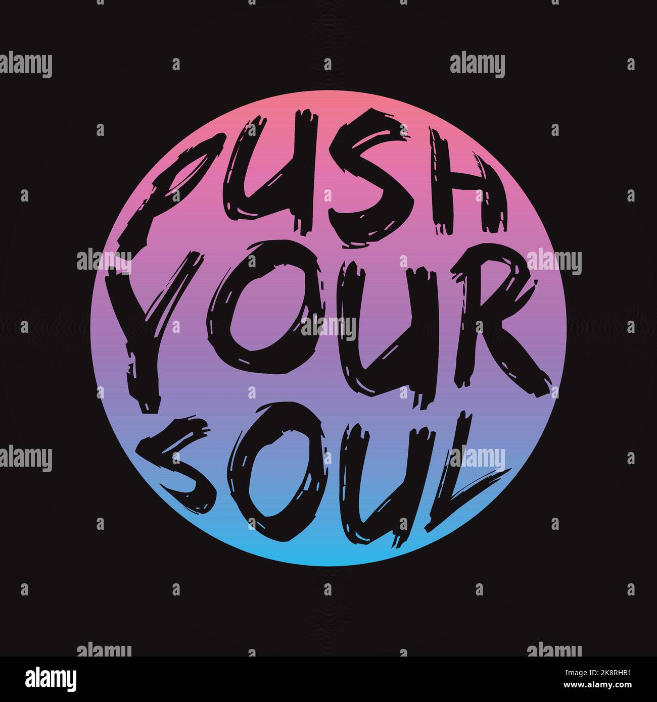 PUSH YOUR SOUL, lettering typography design artwork. Editable ...