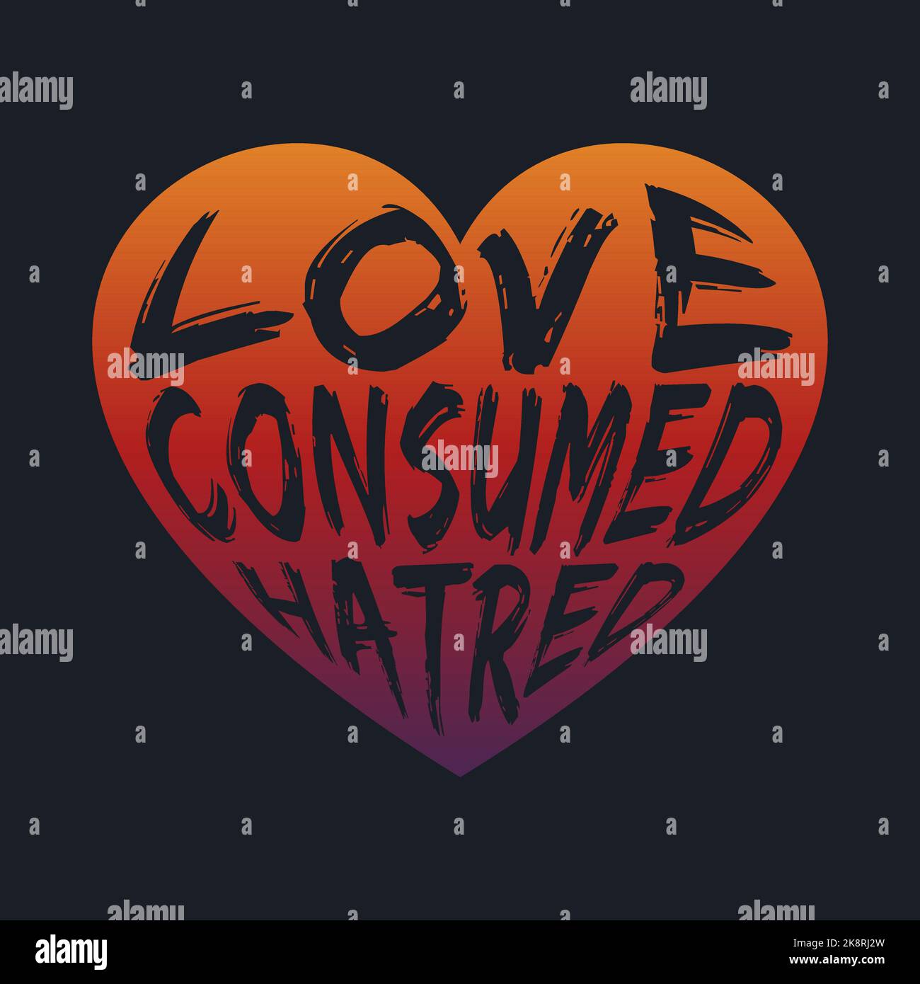 LOVE CONSUMED HATRED, lettering typography design artwork. Editable ...