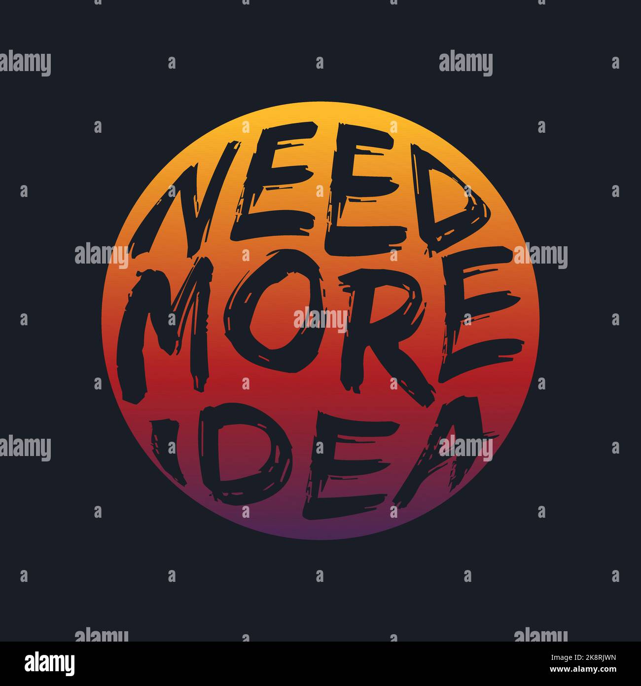 NEED MORE IDEA, lettering typography design artwork. Editable ...