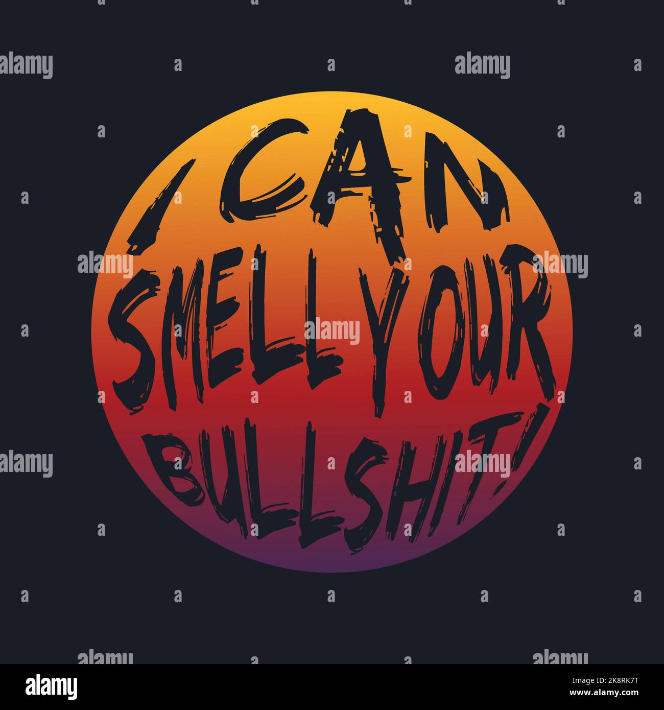 I CAN SMELL YOUR BULLSHIT!, lettering typography design artwork ...
