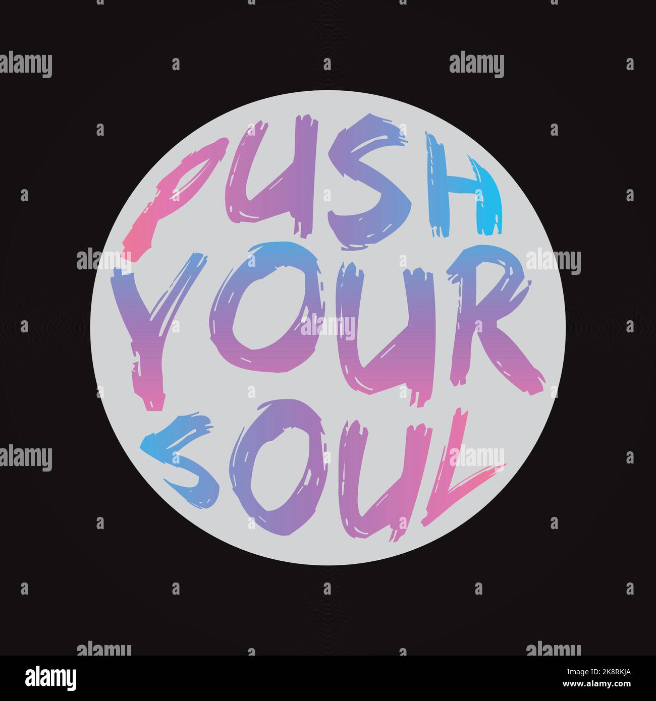 PUSH YOUR SOUL, lettering typography design artwork. Editable ...