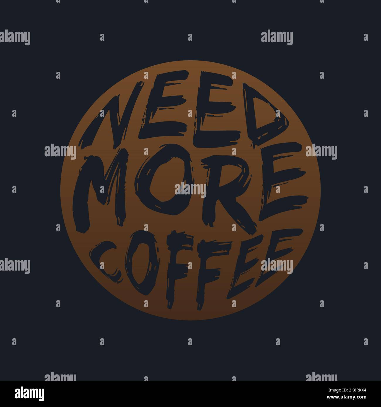 NEED MORE COFFEE, lettering typography design artwork. Editable ...
