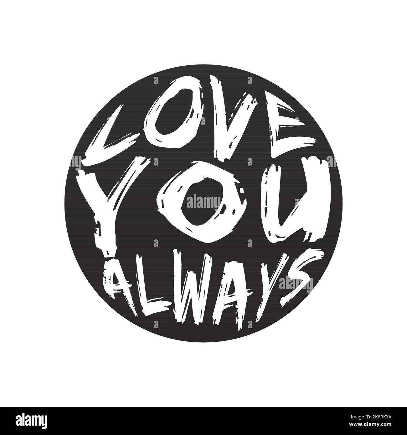 LOVE YOU ALWAYS, lettering typography design artwork. Editable ...
