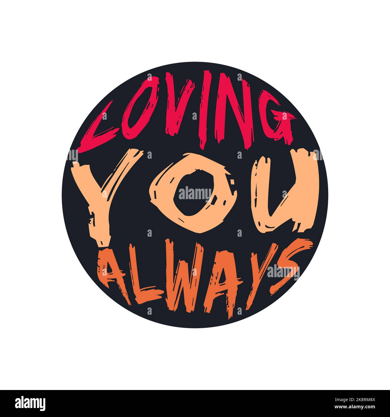 LOVING YOU ALWAYS, lettering typography design artwork. Editable ...