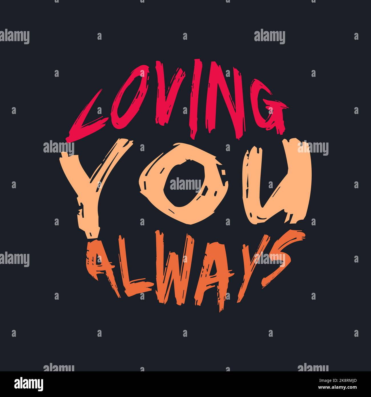 LOVING YOU ALWAYS, lettering typography design artwork. Editable ...