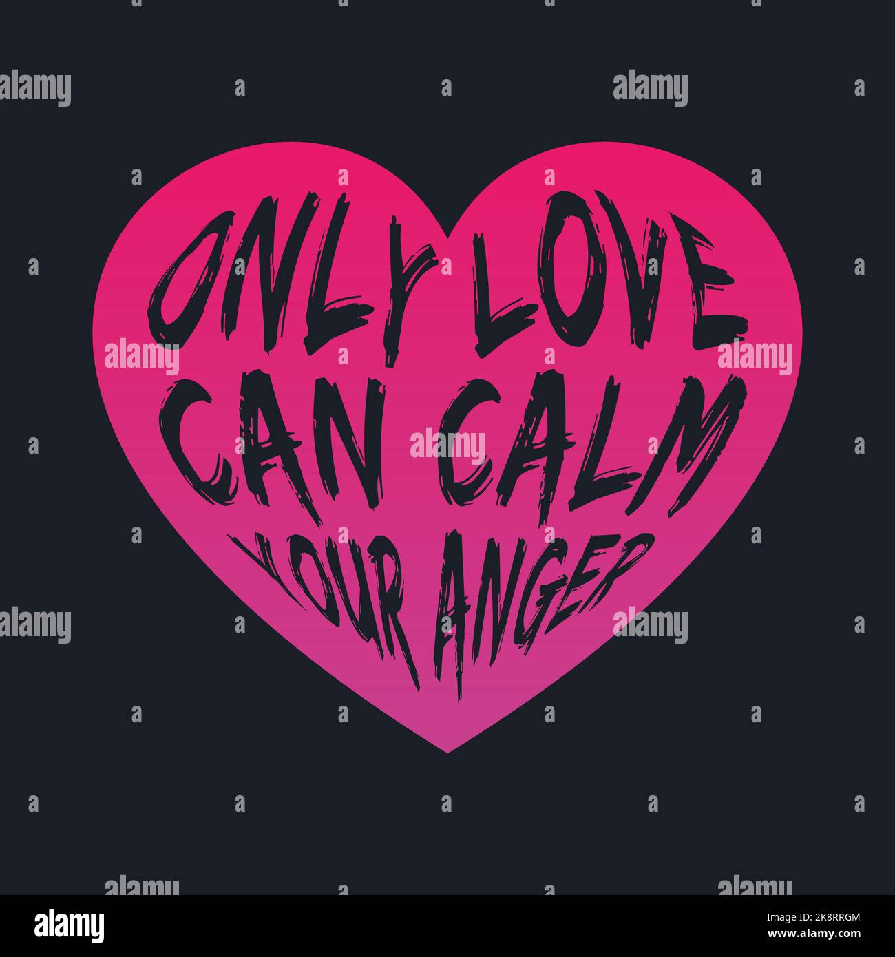 ONLY LOVE CAN CALM YOUR ANGER, lettering typography design artwork ...
