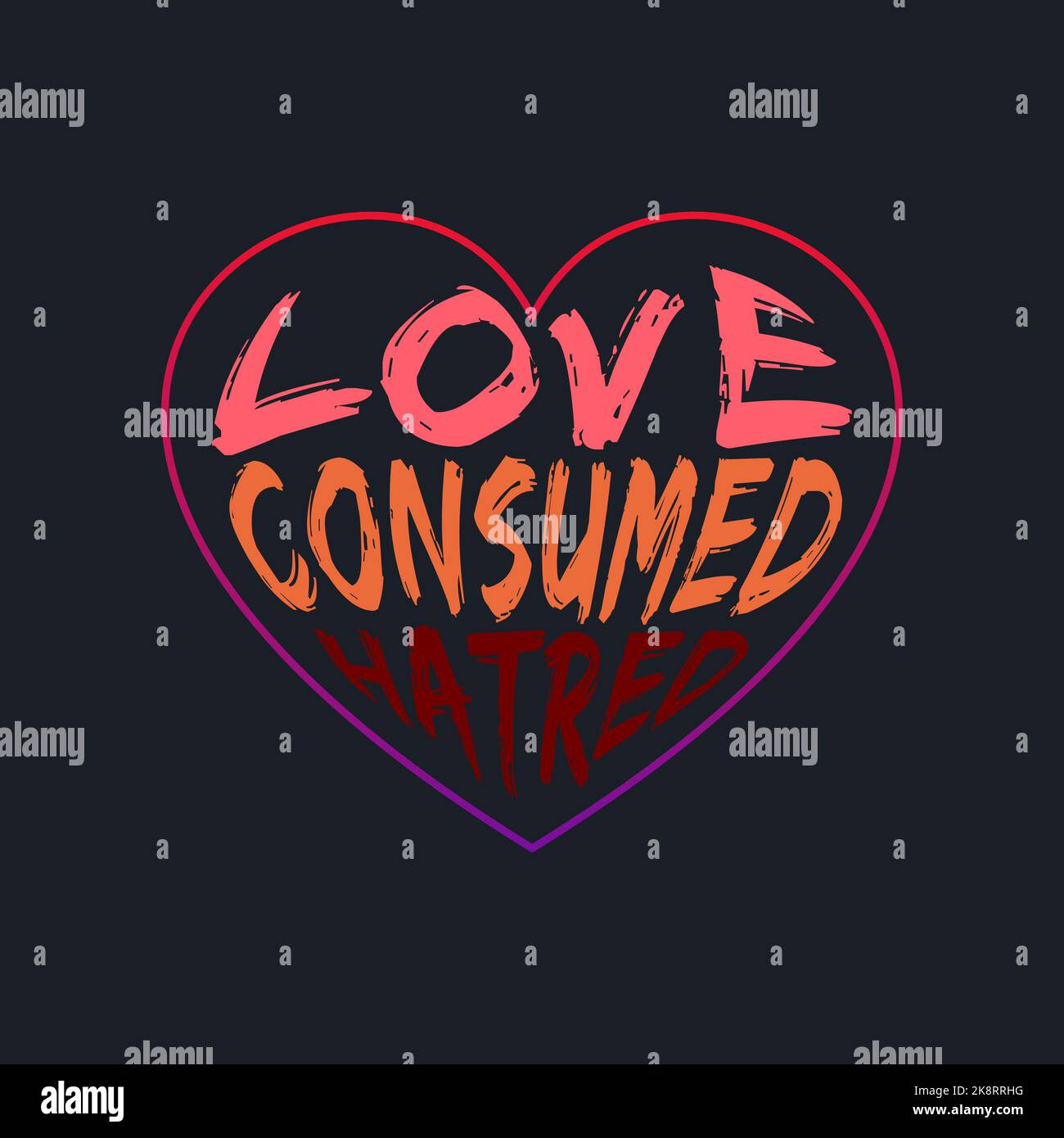 LOVE CONSUMED HATRED, lettering typography design artwork. Editable ...