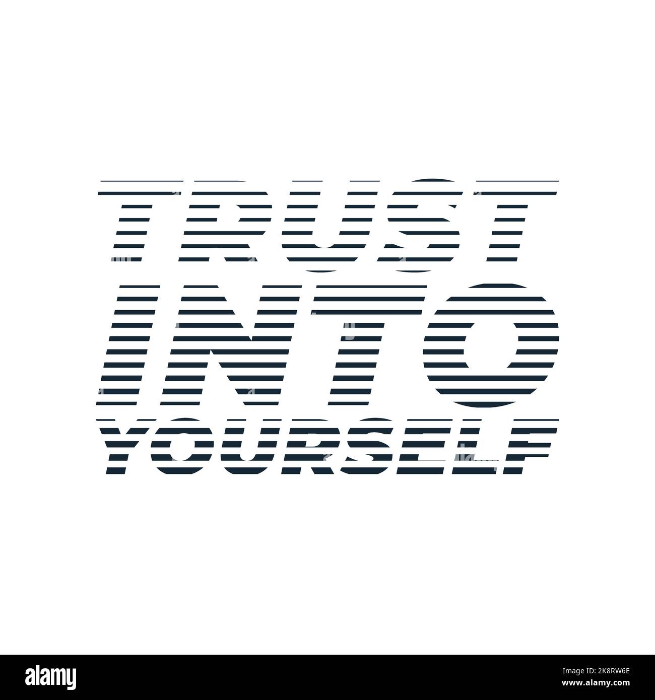 Trust into yourself, halftone line letter typography design artwork ...