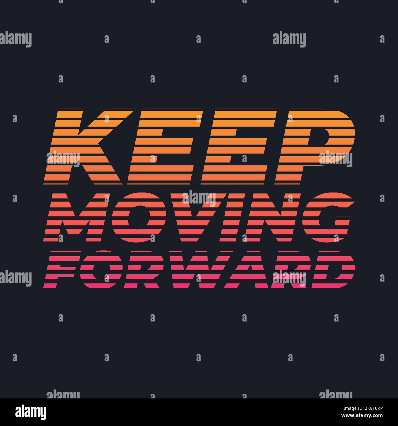 Keep moving forward, halftone line letter typography design artwork ...