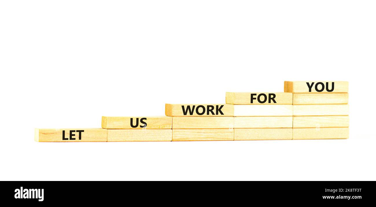 Let us work for you symbol. Concept words Let us work for you on wooden ...