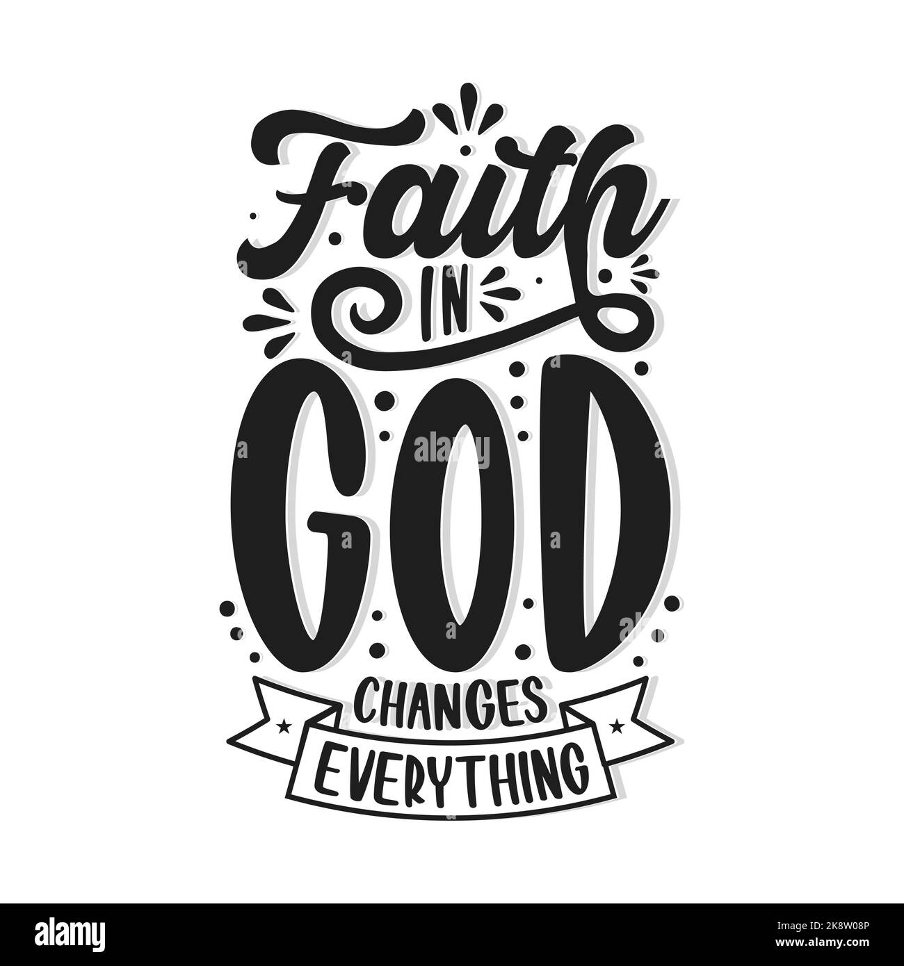 A calligraphic t-shirt and banner design "faith in god changes ...