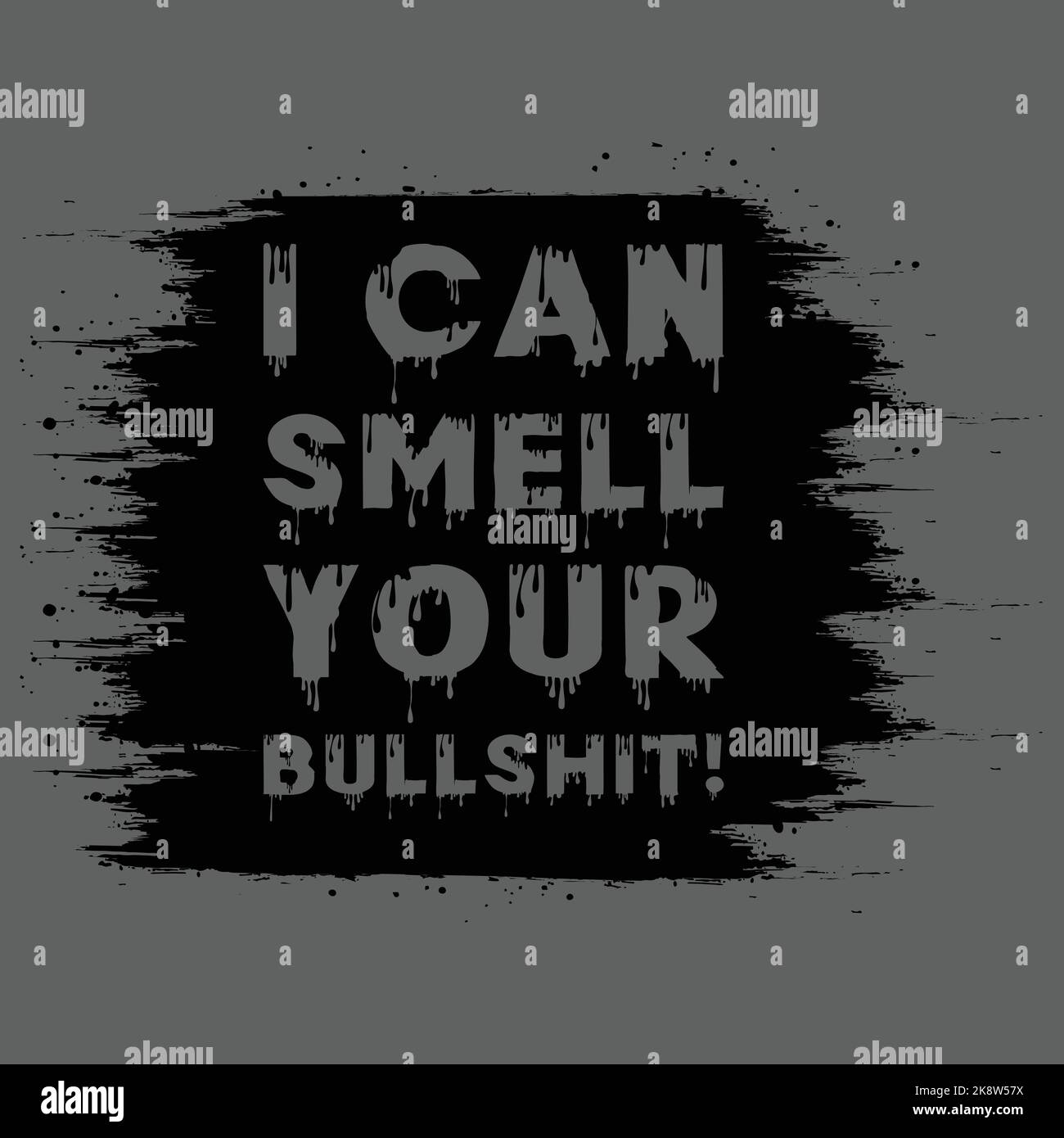 I can smell your bullshit. Typography text effect with paint texture ...