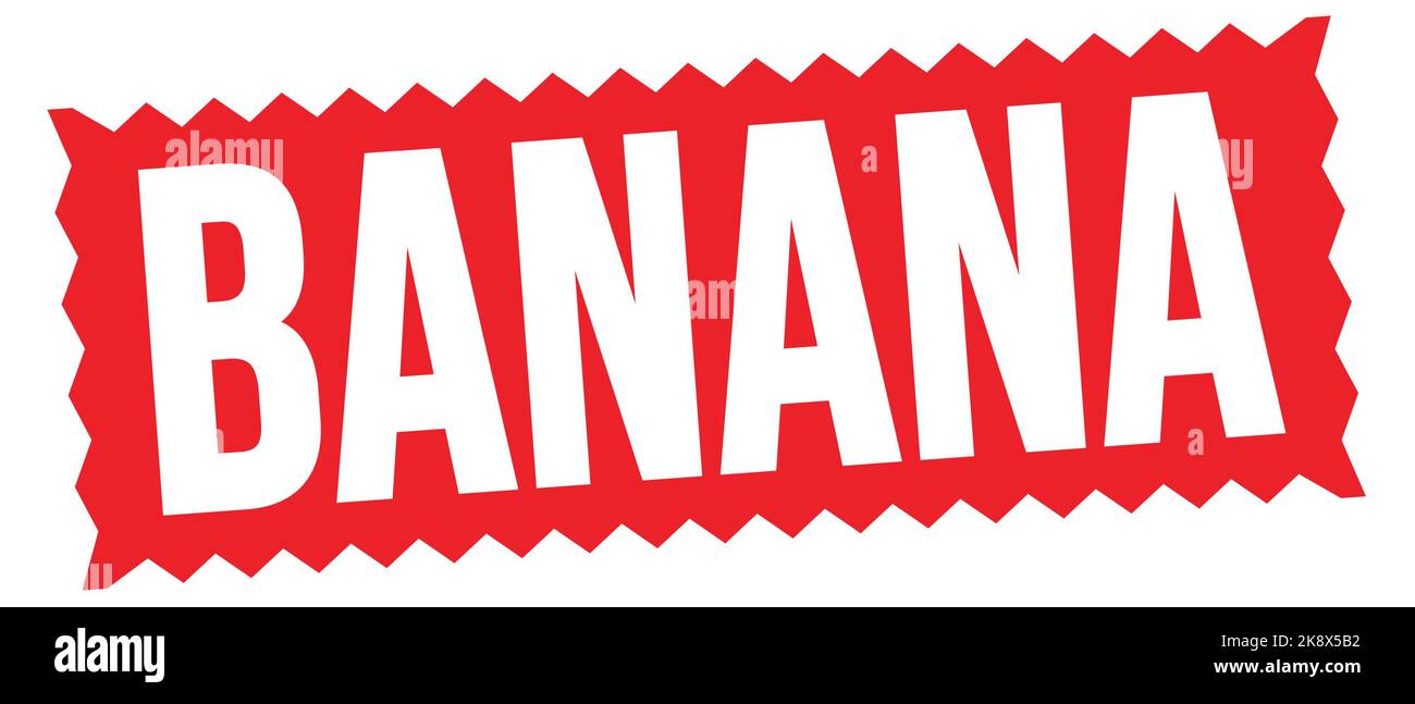 BANANA text written on red zig-zag stamp sign Stock Photo - Alamy