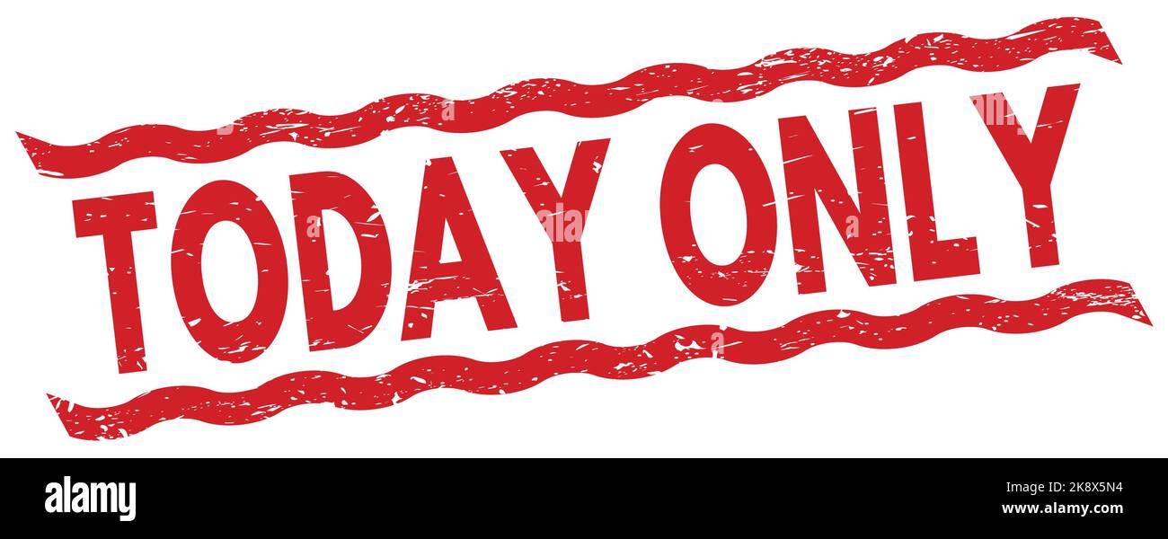 TODAY ONLY text written on red lines stamp sign Stock Photo - Alamy