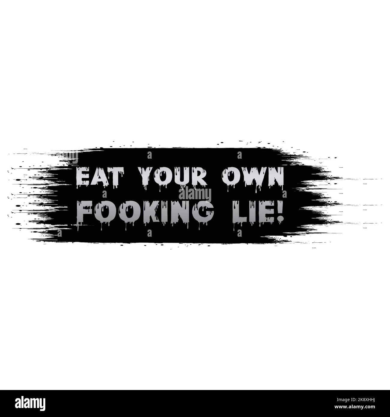 Eat your own fooking lie. Typography text effect with paint texture ...