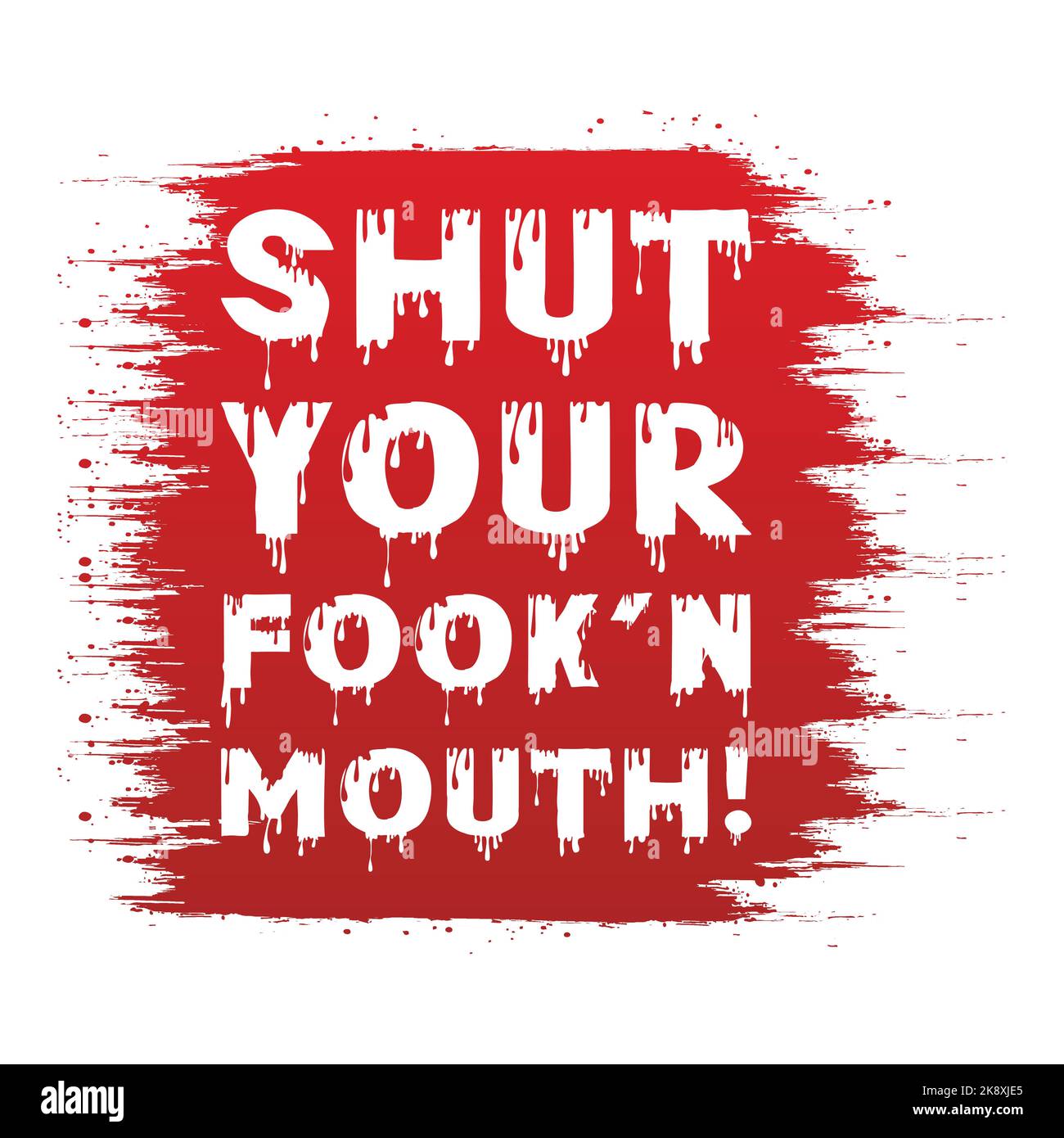 Shut your fook'n mouth typography text effect with paint texture ...