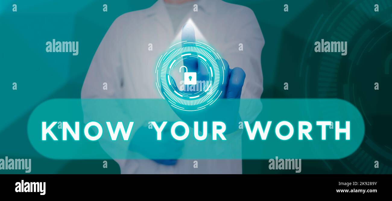 Hand writing sign Know Your Worth. Business concept Be aware of ...