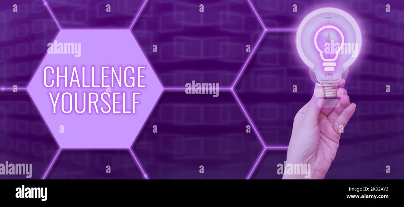 Sign displaying Challenge Yourself. Concept meaning Written Declaration ...