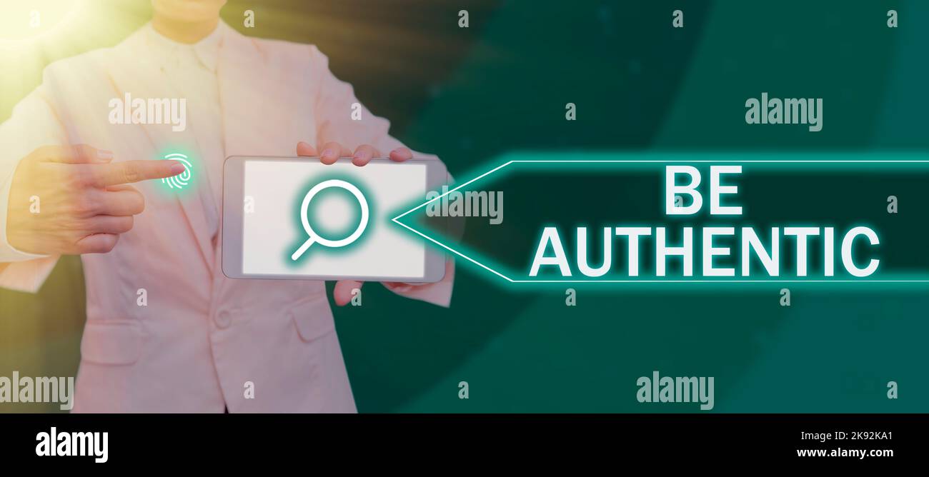 Conceptual display Be Authentic. Business idea being truth and genuine ...
