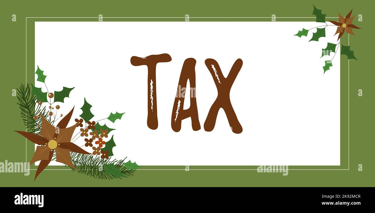 Text sign showing Tax. Word Written on compulsory financial charge ...