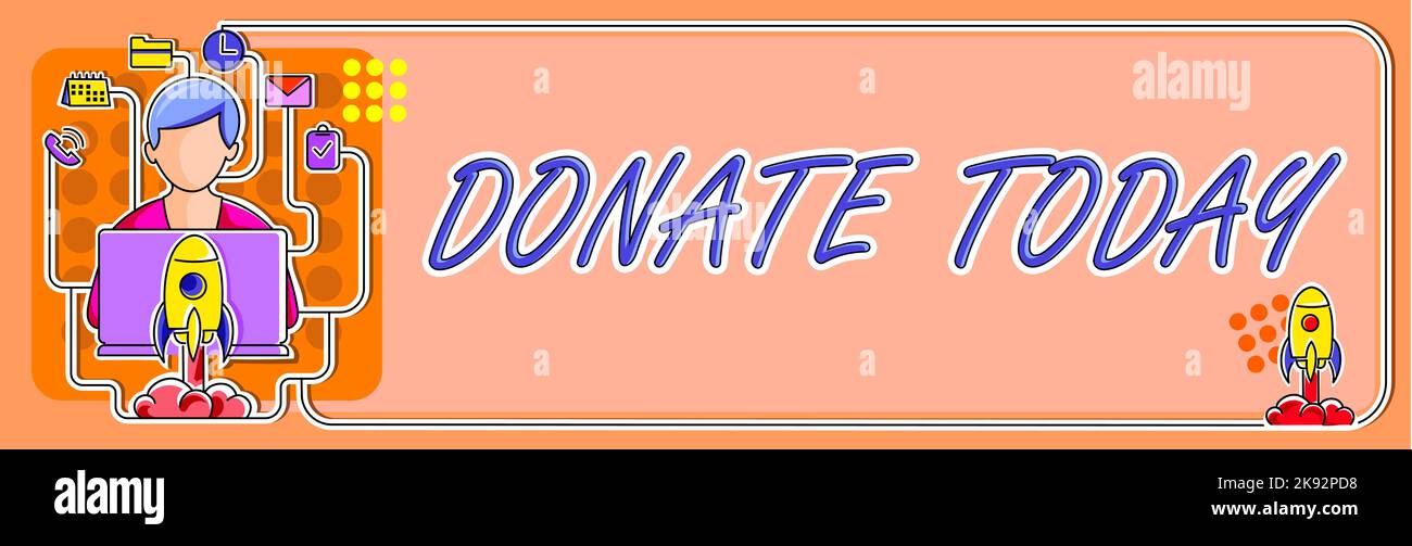 Writing displaying text Donate Today. Business showcase to give like ...
