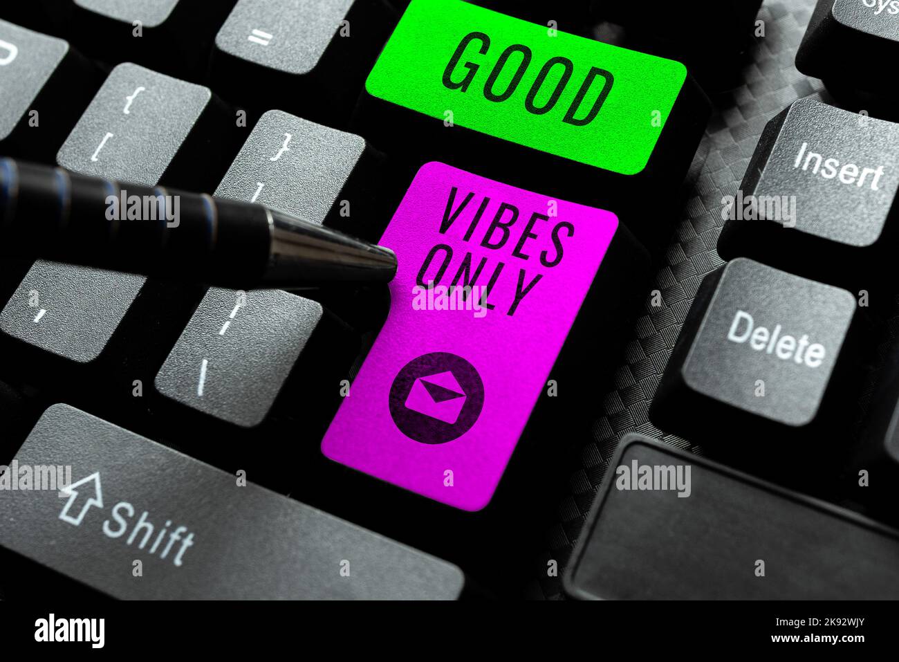 Writing displaying text Good Vibes Only. Internet Concept Just positive ...