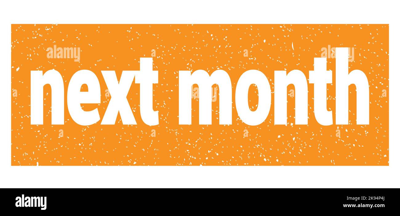 next month text written on orange grungy stamp sign Stock Photo - Alamy