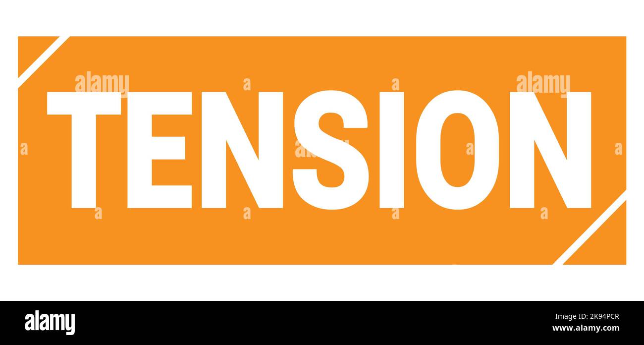 TENSION text written on orange grungy stamp sign Stock Photo - Alamy