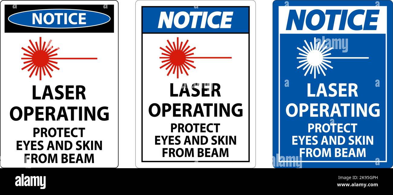 Notice Laser Operating Protect Eyes And Skin From Beam Sign Stock ...