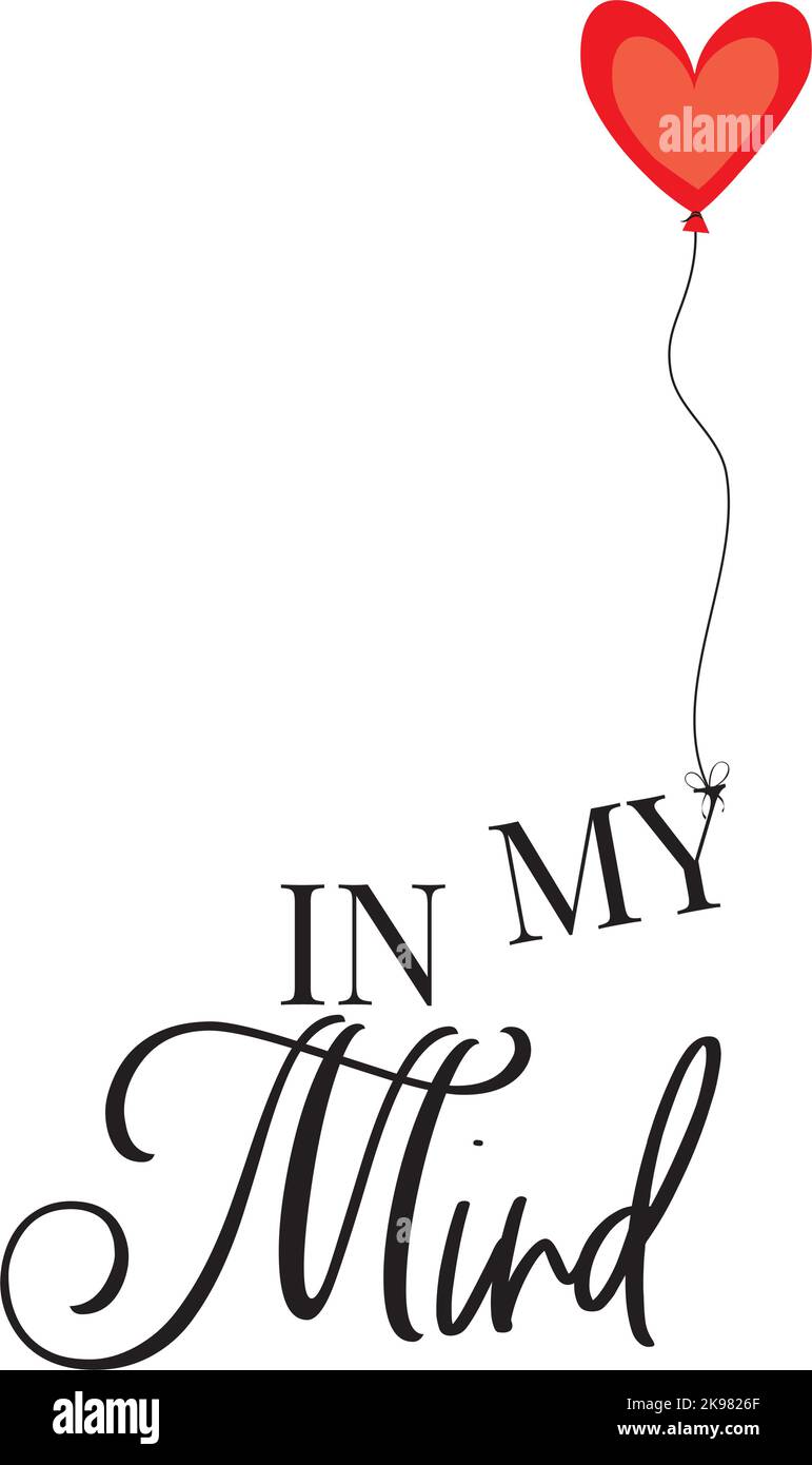 Heart shaped balloon floating with words, in my mind, illustration. Red ...