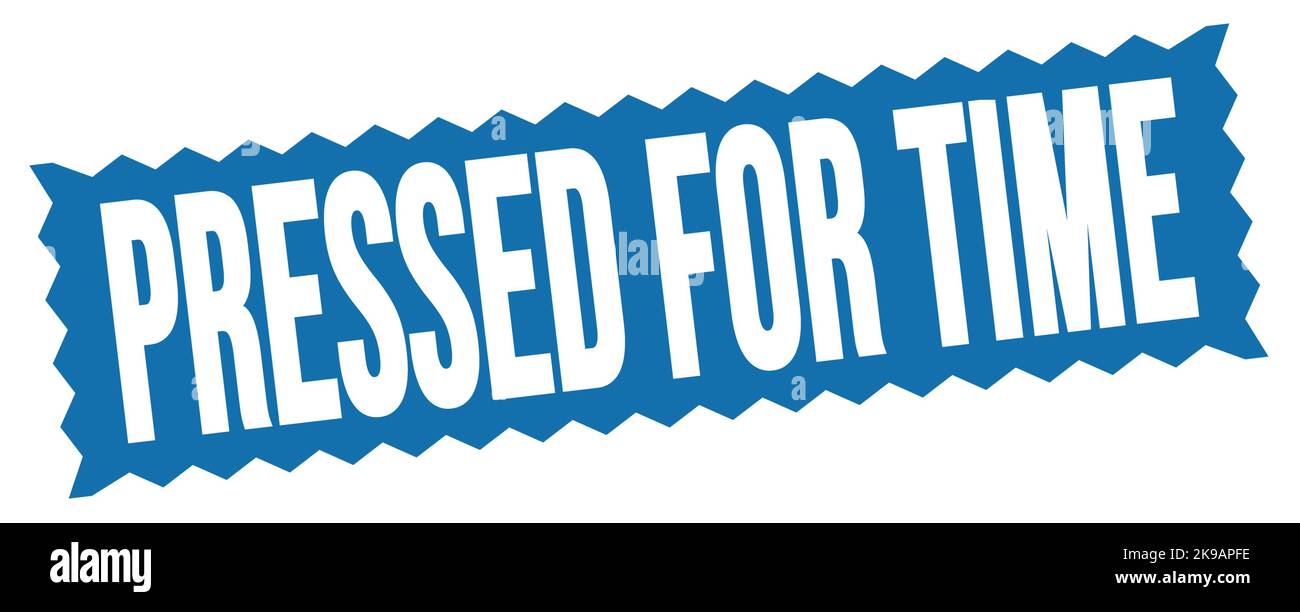 PRESSED FOR TIME text written on blue zig-zag stamp sign Stock Photo ...