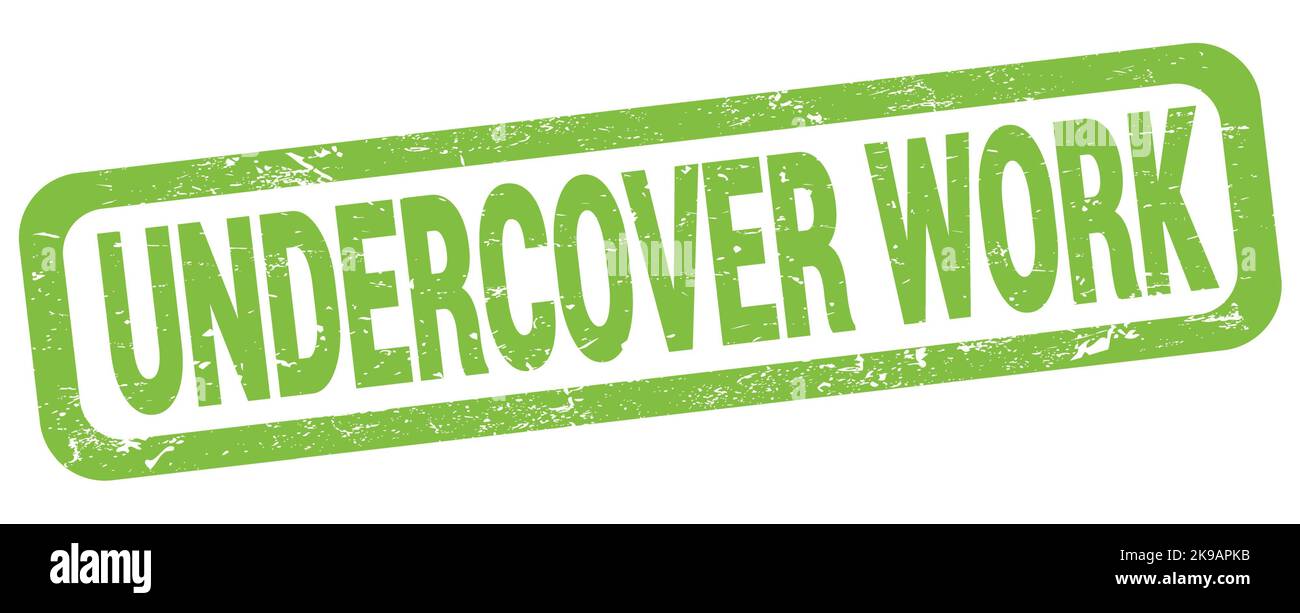 UNDERCOVER WORK text written on green rectangle stamp sign Stock Photo ...