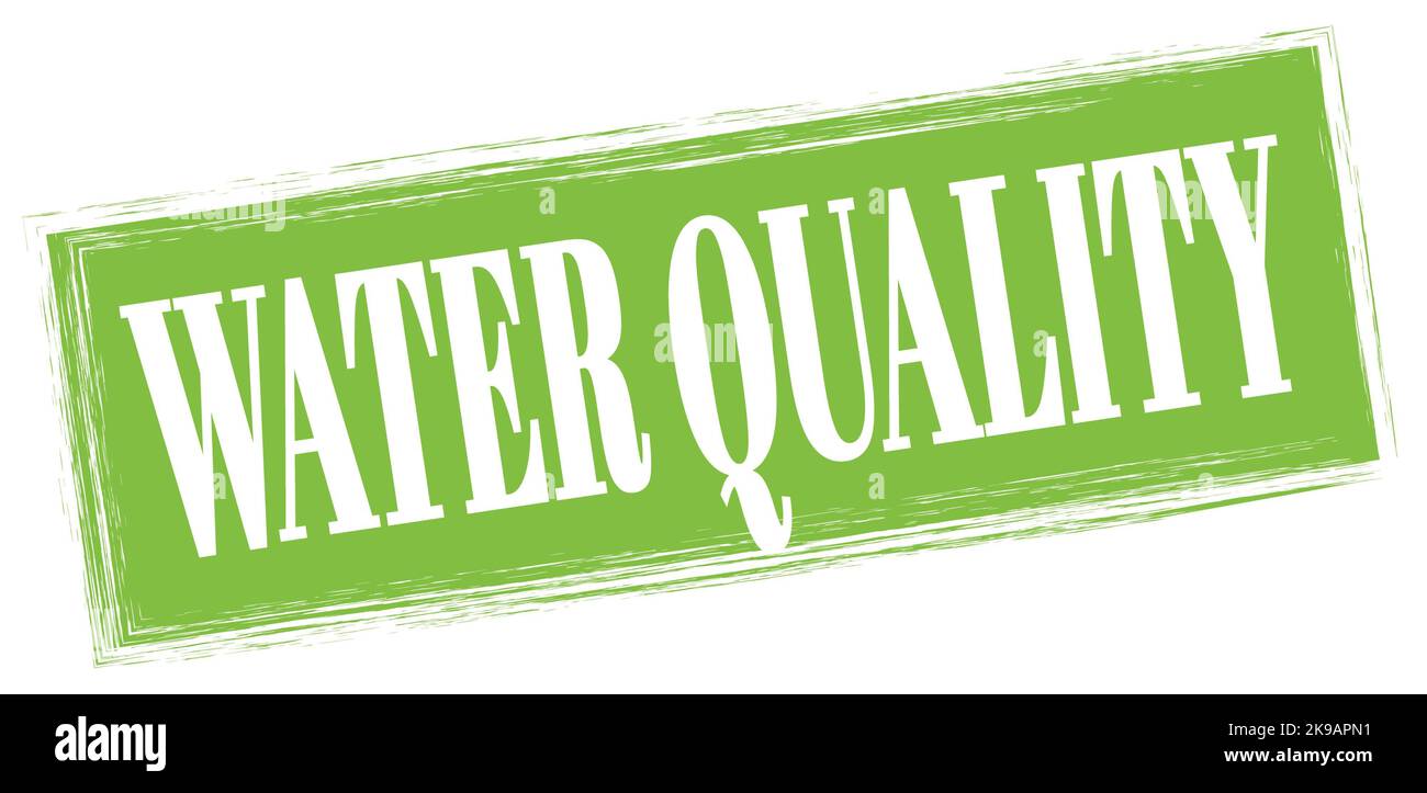 WATER QUALITY text written on green rectangle stamp sign Stock Photo ...