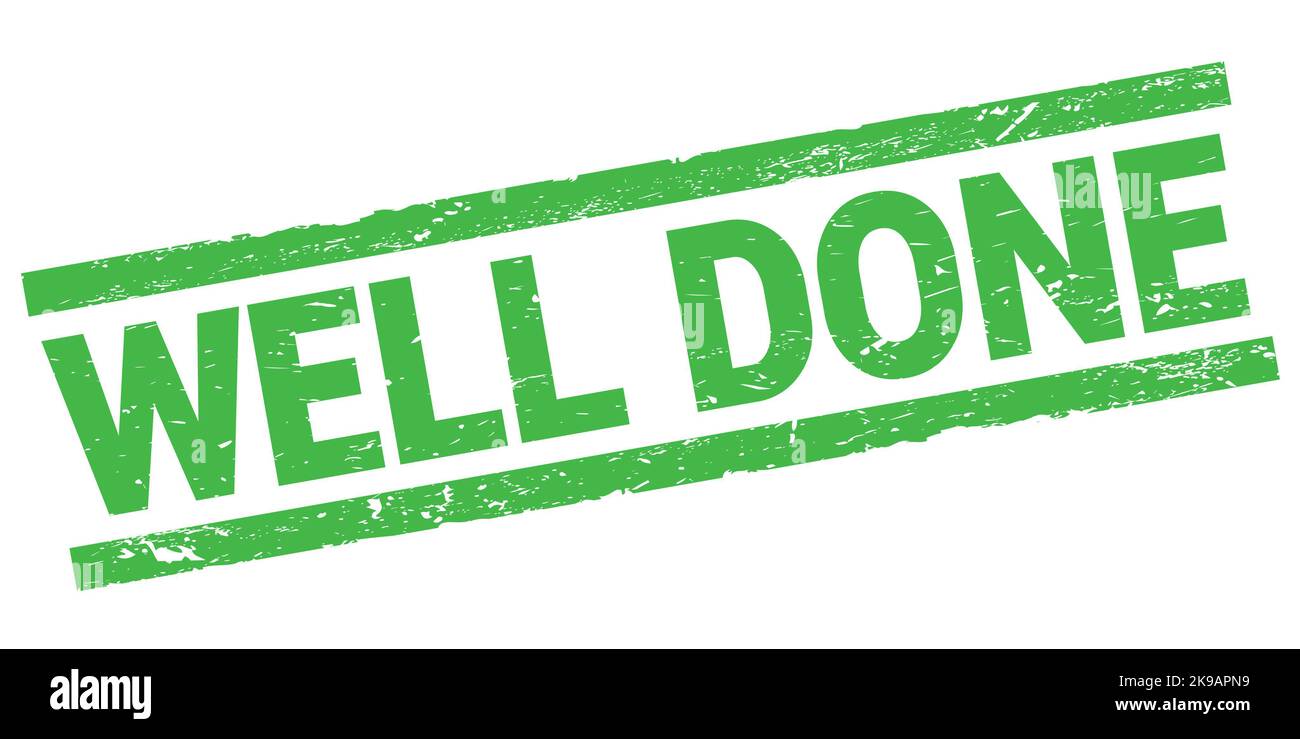 WELL DONE text written on green rectangle stamp sign Stock Photo - Alamy