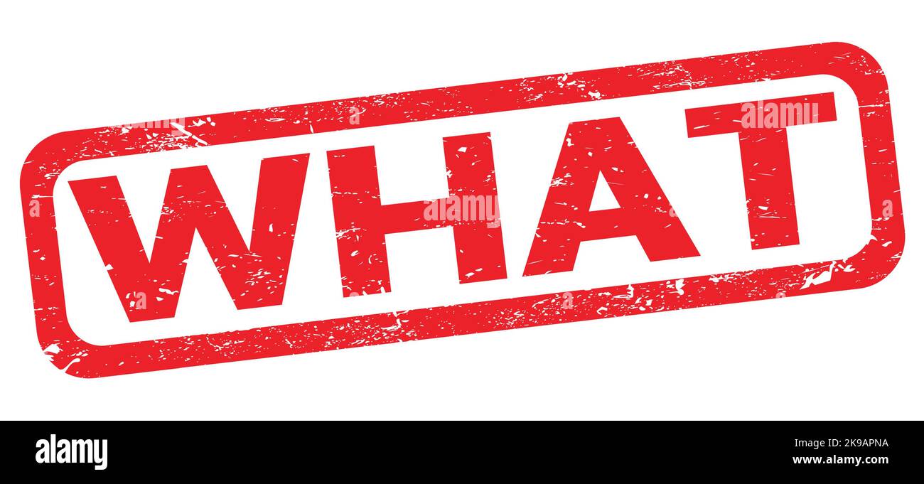 WHAT text written on red rectangle stamp sign Stock Photo - Alamy