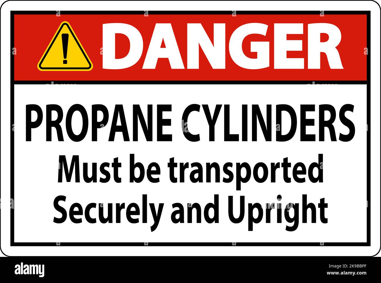 Danger Sign Propane Cylinders Must Be Transported Securely And Upright ...