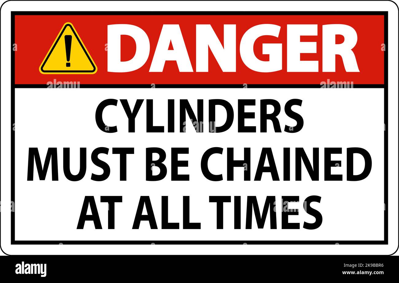 Danger Sign Cylinders Must Be Chained At All Times Stock Vector Image ...